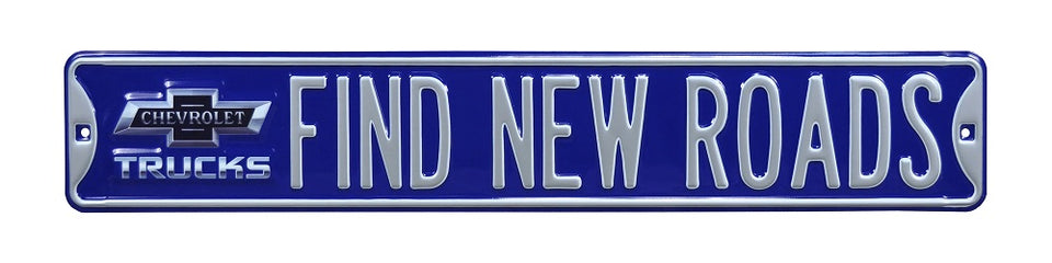 Chevy Trucks Find New Roads Steel Street Sign